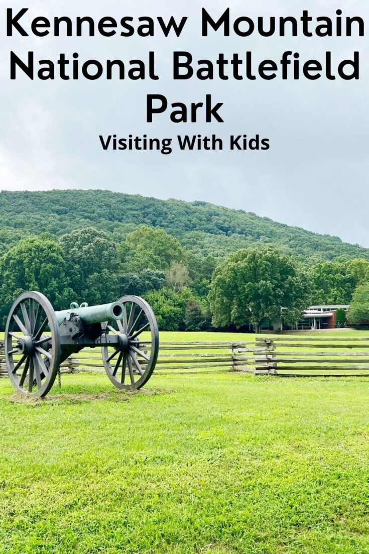 Kennesaw Mountain National Battlefield Park: Visiting With Kids